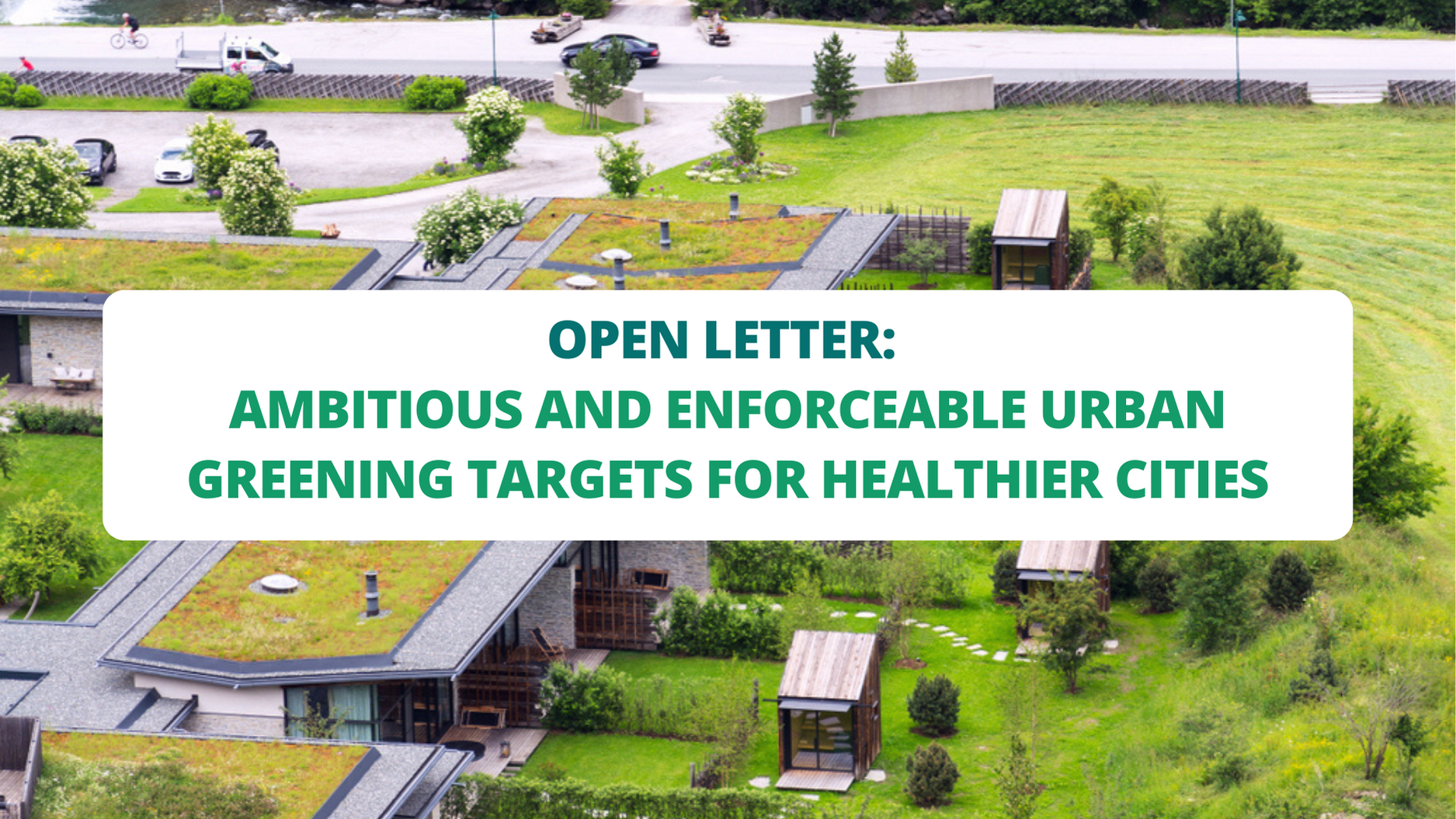 Open letter: Ambitious and enforceable urban greening targets for ...